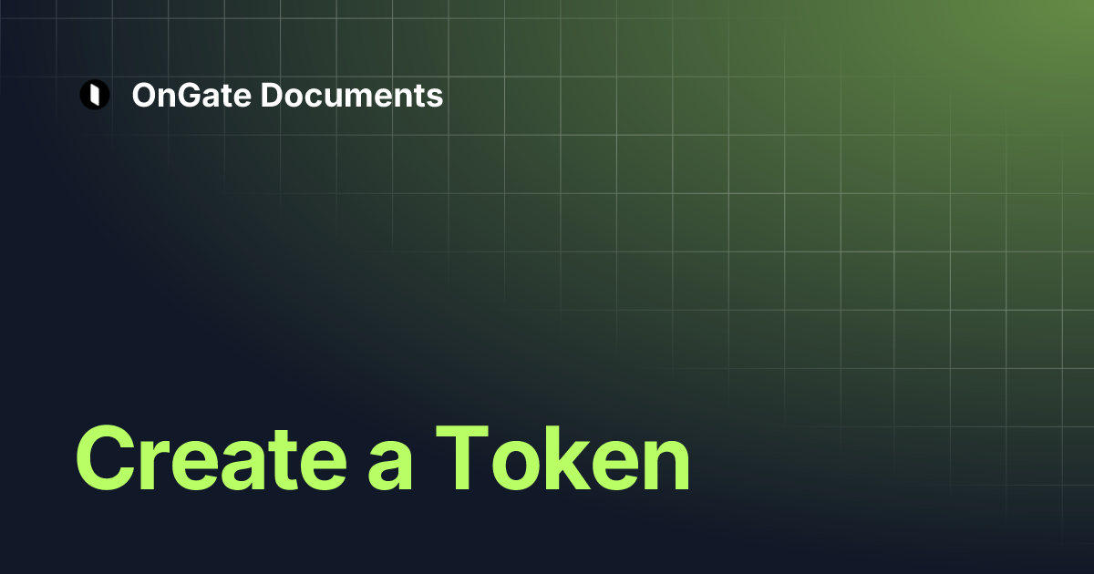 Create a Token | OnGate Documents
