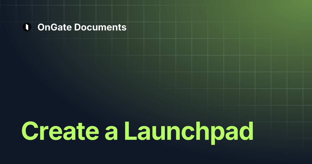 Create a Launchpad | OnGate Documents