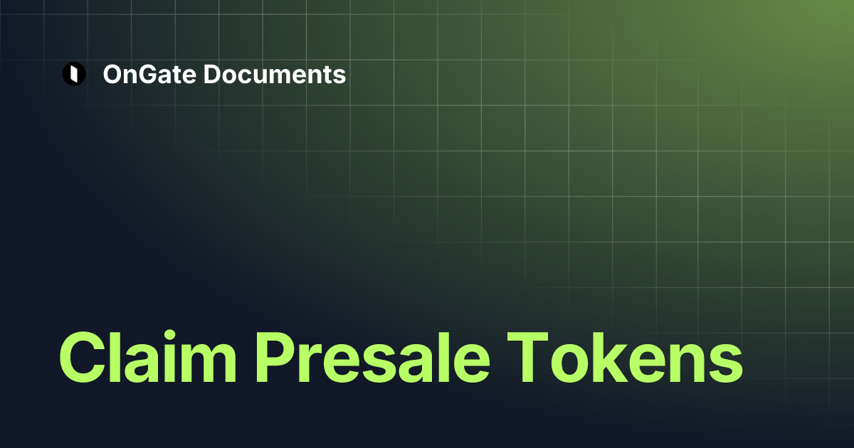 Claim Presale Tokens | OnGate Documents