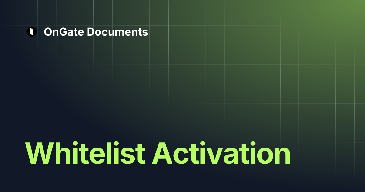 Whitelist Activation | OnGate Documents